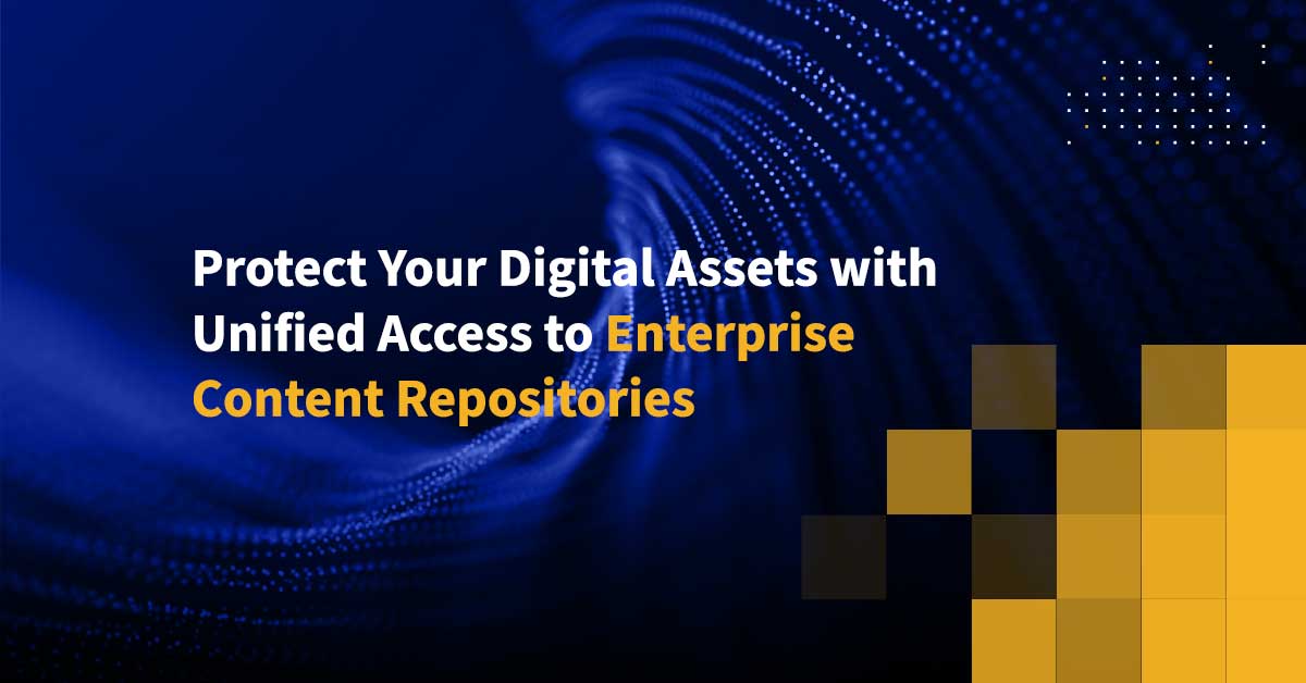 Protect Your Digital Assets with Unified Access to Enterprise Content ...