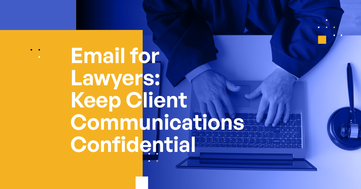 Email Management for Lawyers: Secure Email for Lawyers