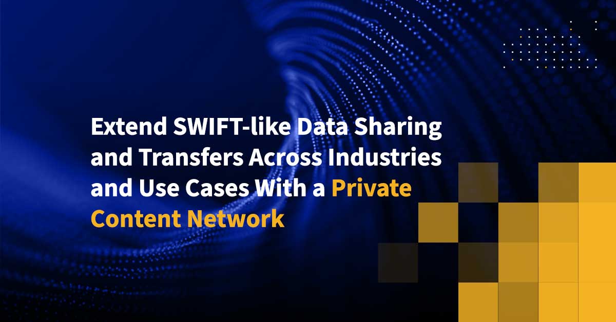 Extend SWIFT-like Data Sharing and Transfers Across Industries and Use ...