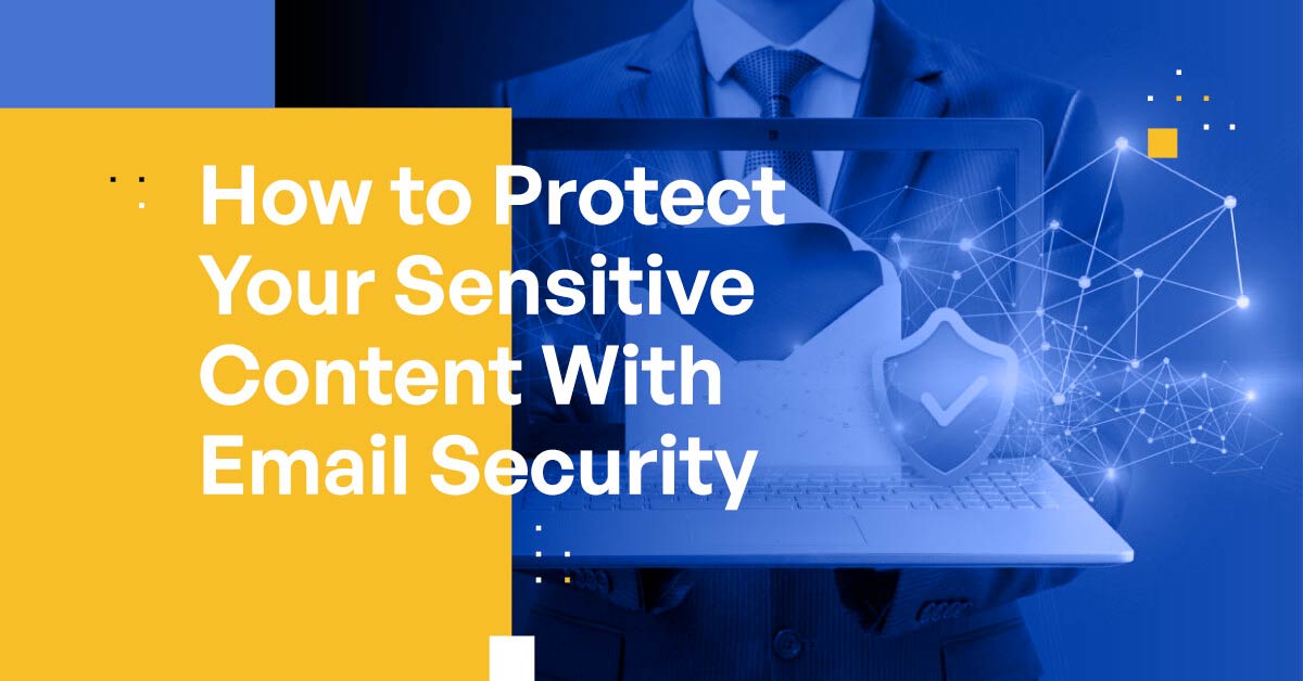 Enterprise Email Security: Risks & Best Practices [Secure Email Gateway]