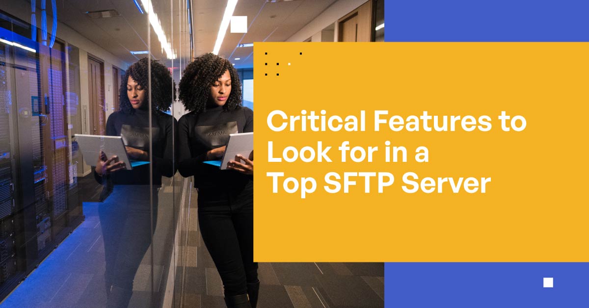 SFTP: What Is SFTP Server, SFTP Transfer, Secure File Transfer