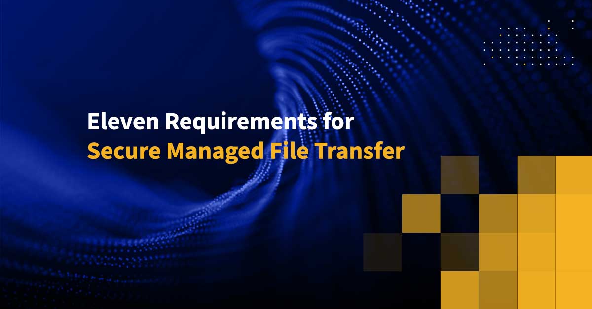Secure Managed File Transfer: MFT File Transfer, Secure Data Transfer ... Secure Managed File Transfer: MFT File Transfer, Secure Data Transfer ...