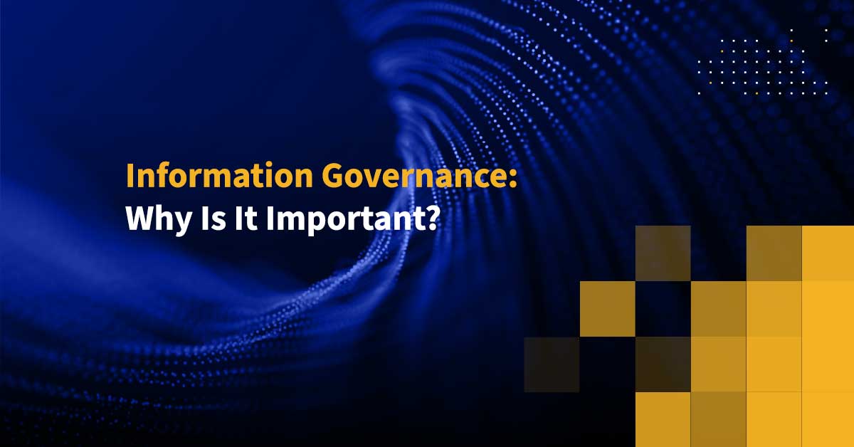 Information Governance: What is Information Governance