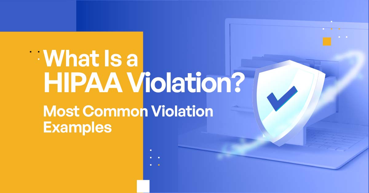 What Is A HIPAA Violation Most Common Violation Examples Kiteworks What Is A HIPAA Violation Most Common Violation Examples Kiteworks