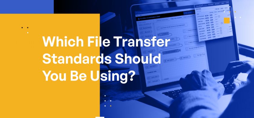 Which File Transfer Standards Should You Be Using?