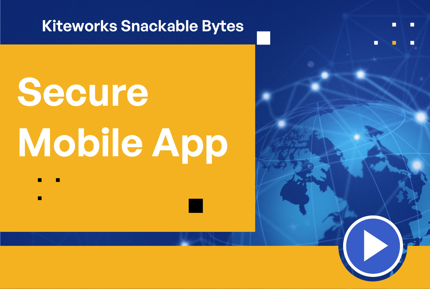 Kiteworks Snackable Bytes: Secure Mobile App