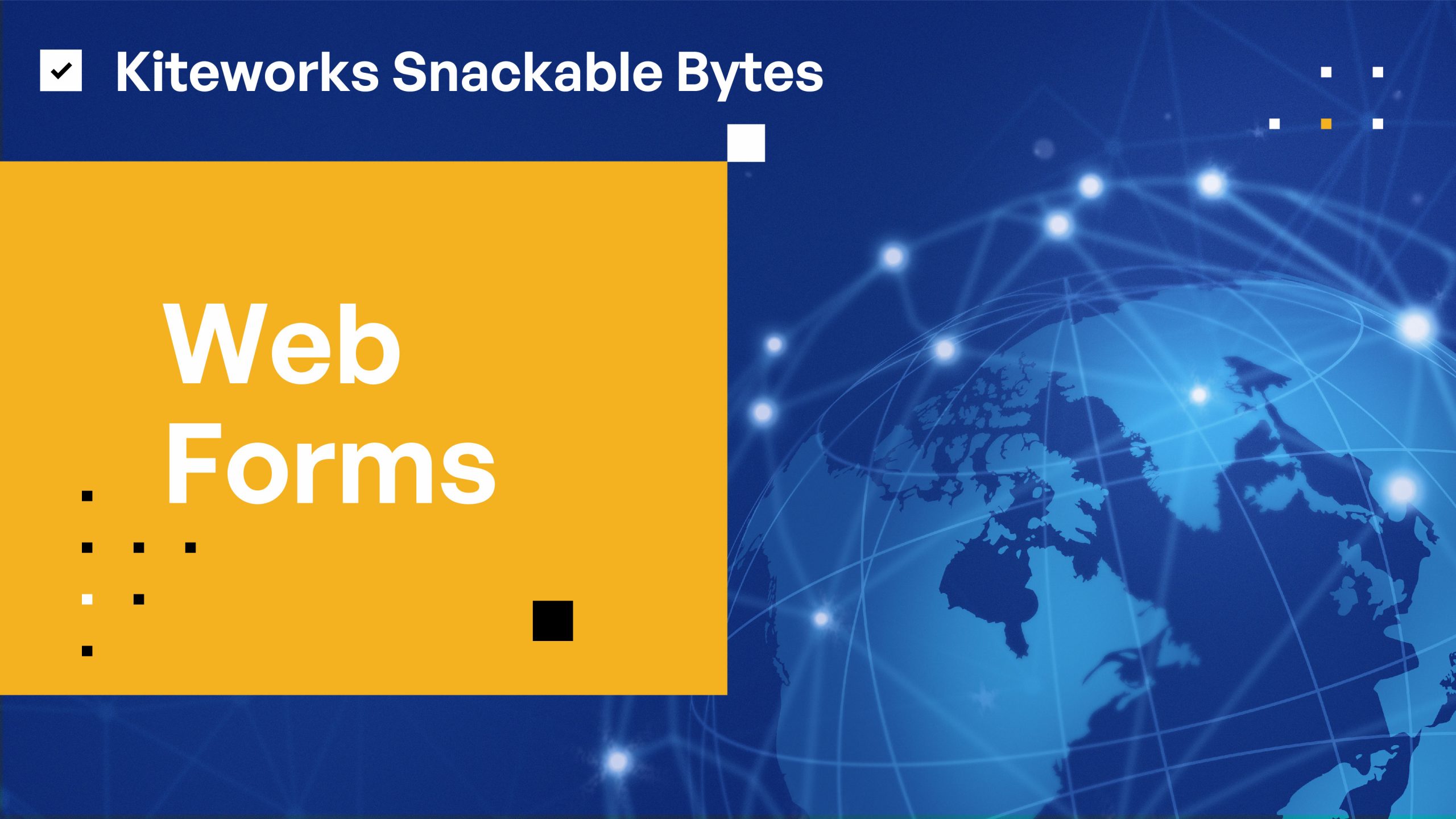 Kiteworks Snackable Bytes: Web Forms