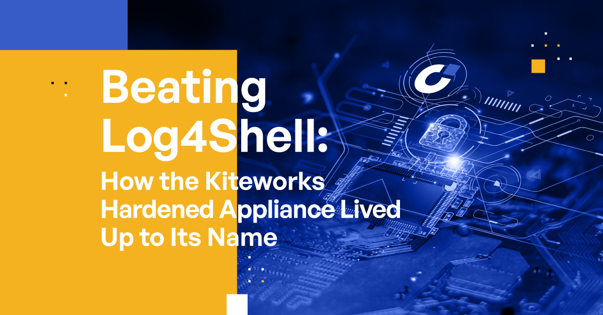 Beating Log4Shell: How the Kiteworks Hardened Appliance Lived Up to Its ...