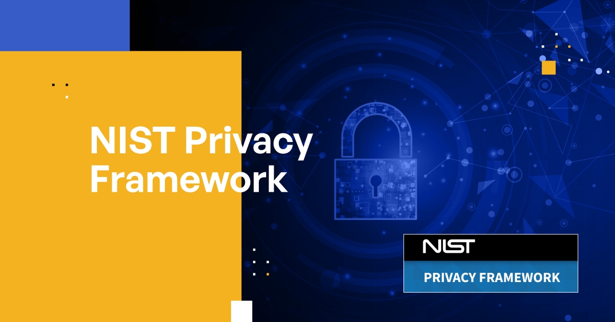 A Comprehensive Guide To The Nist Privacy Framework