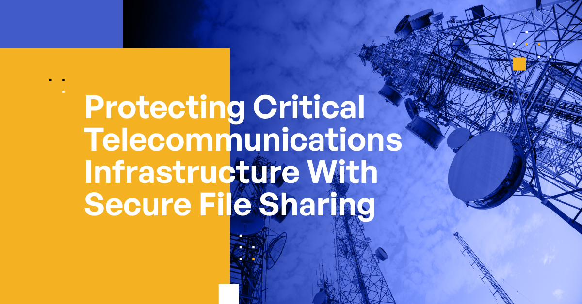 Protecting Critical Infrastructure With Secure File Sharing ...