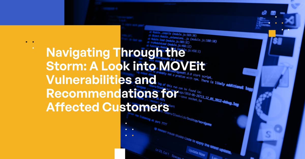 Navigating Through the Storm: A Look into MOVEit Vulnerabilities and ...