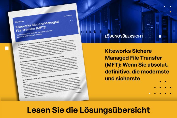 Kiteworks Sichere Managed File Transfer (MFT): Wenn Sie absolut ...