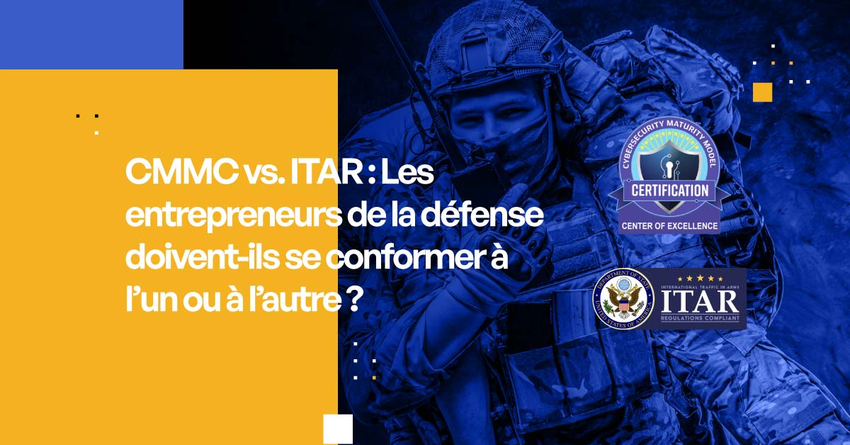 CMMC vs ITAR : différences clés et guide pour une double conformité