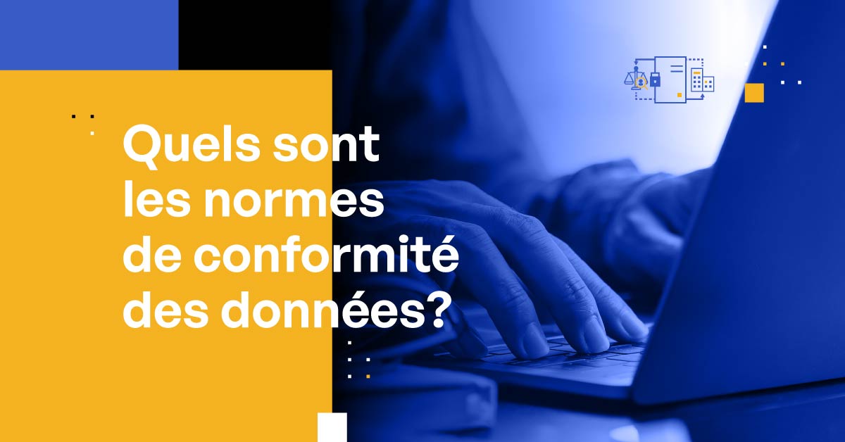 Quels sont les normes de conformité des données?