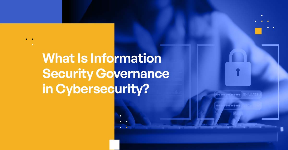 What Is Information Security Governance guide