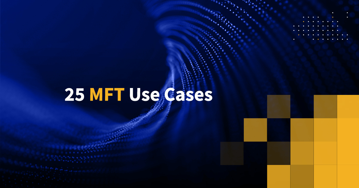 25 MFT Use Cases