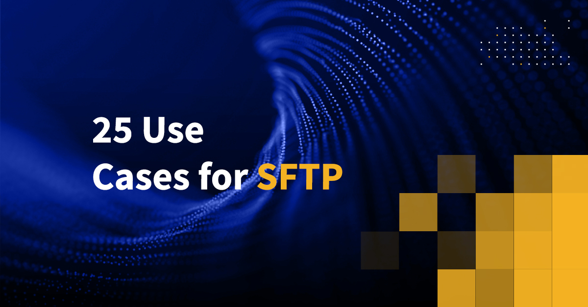25 Use Cases for SFTP