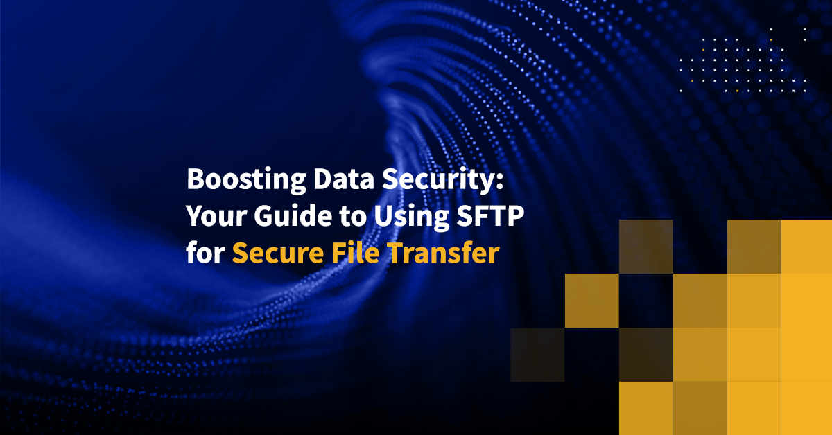 SFTP Data Transfer: Secure Sensitive Company Data