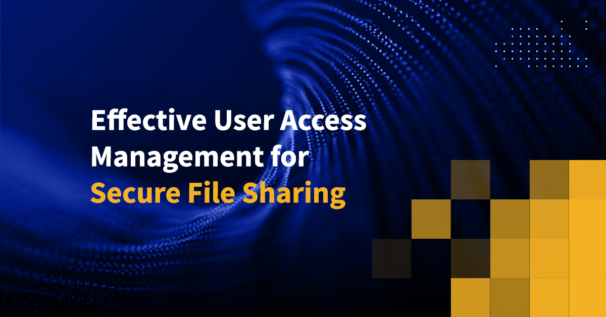 Effective User Access Management for Secure File Sharing