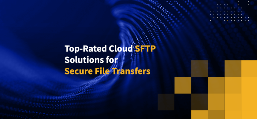 Top-Rated Cloud SFTP Solutions for Secure File Transfers
