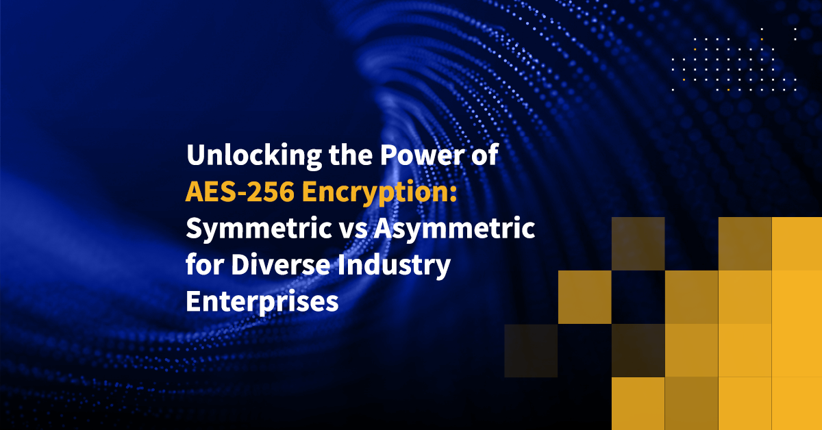 Unlocking the Power of AES-256 Encryption: Symmetric vs Asymmetric for ...