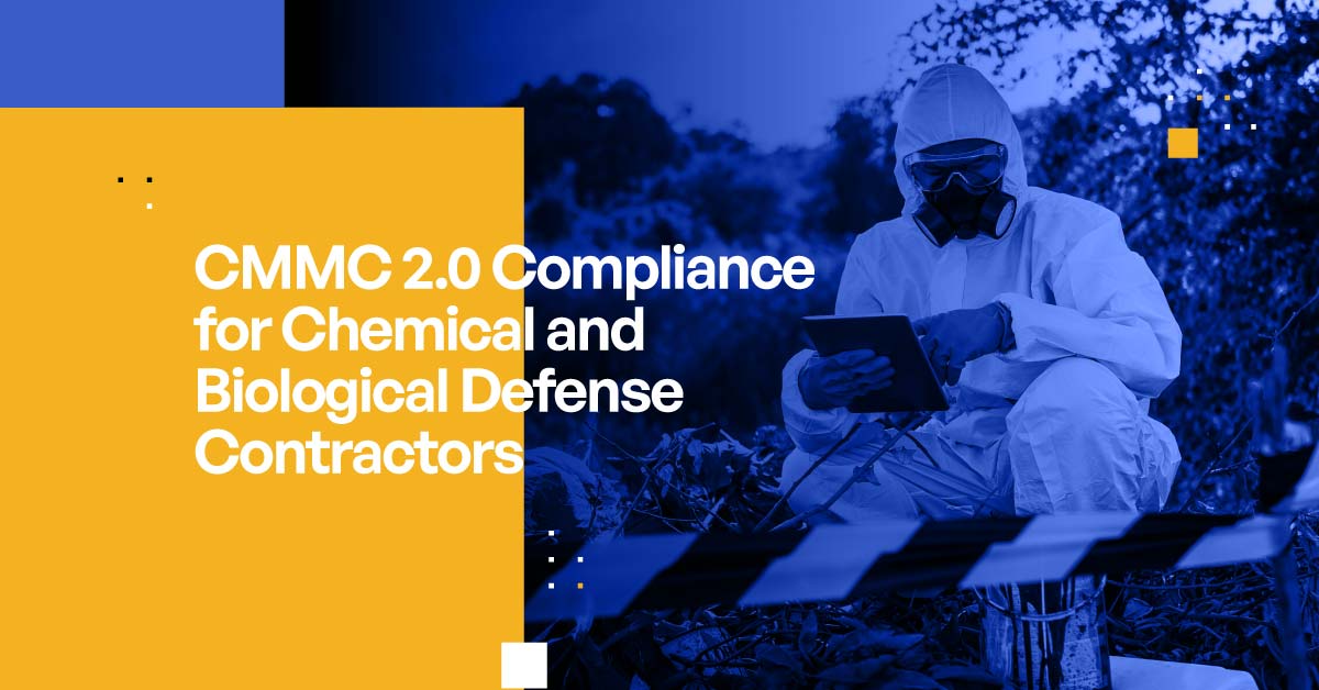 CMMC Compliance for Chem & Bio Defense Manufacturers: Risks ...