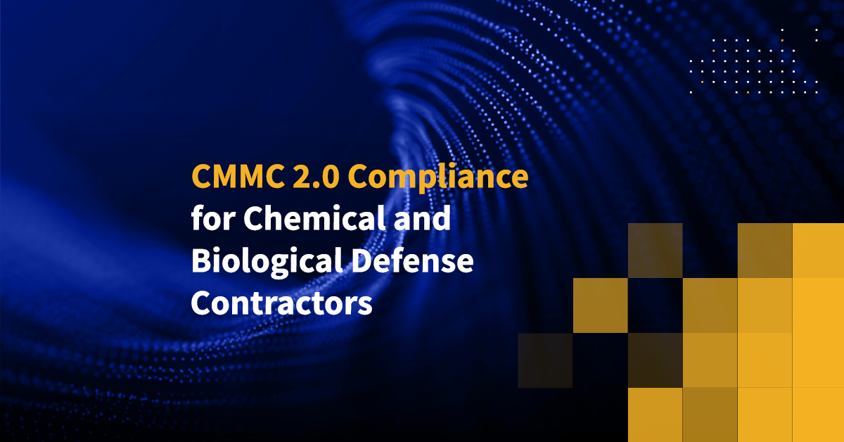 CMMC 2.0 Compliance for Chemical and Biological Defense Contractors