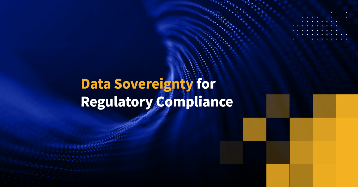 Data Sovereignty for Regulatory Compliance