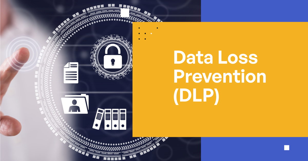 Understanding Data Loss Prevention (DLP) Understanding Data Loss Prevention (DLP)