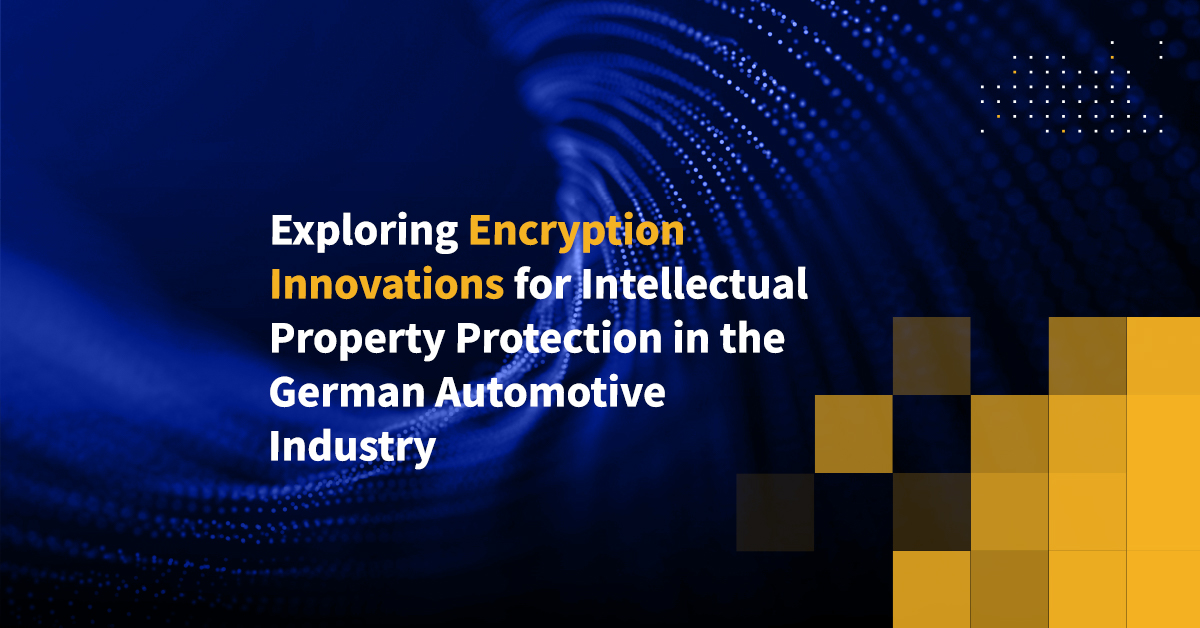 Exploring Encryption Innovations for Intellectual Property Protection ...