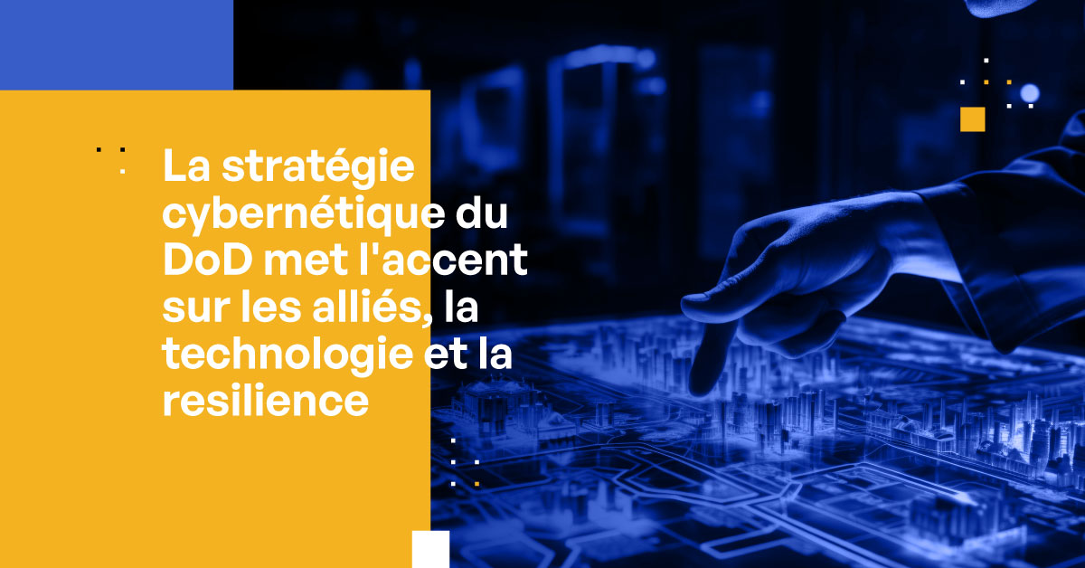 La stratégie cybernétique du DoD met l'accent sur les alliés, la ...