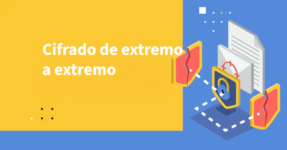 Cifrado de Extremo a Extremo: ¿Cómo Funciona el Cifrado de Extremo a Extremo?