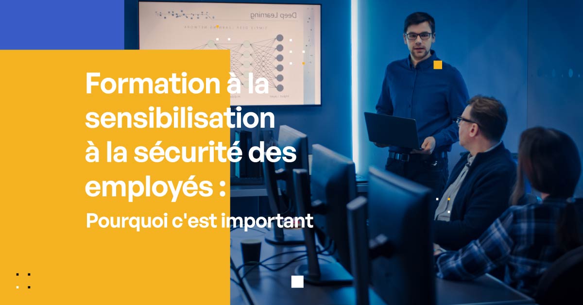 Sensibilisation à la cybersécurité : formation des employés