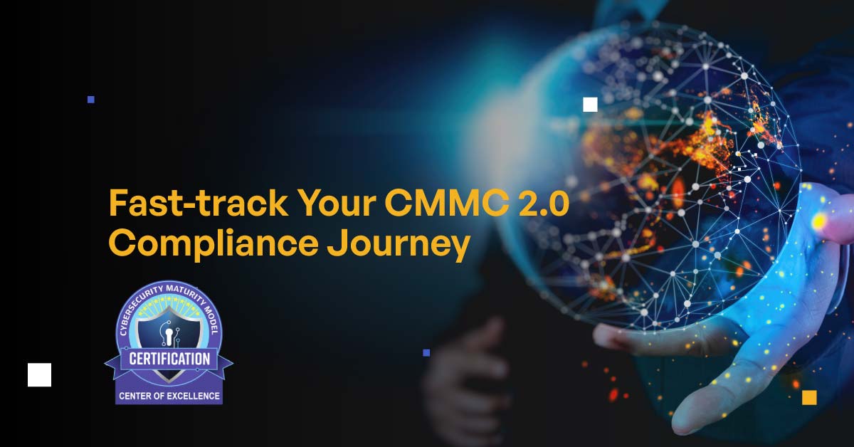 CMMC Compliance Software: Protect DoD CUI for CMMC 2.0 Level 2 Compliance