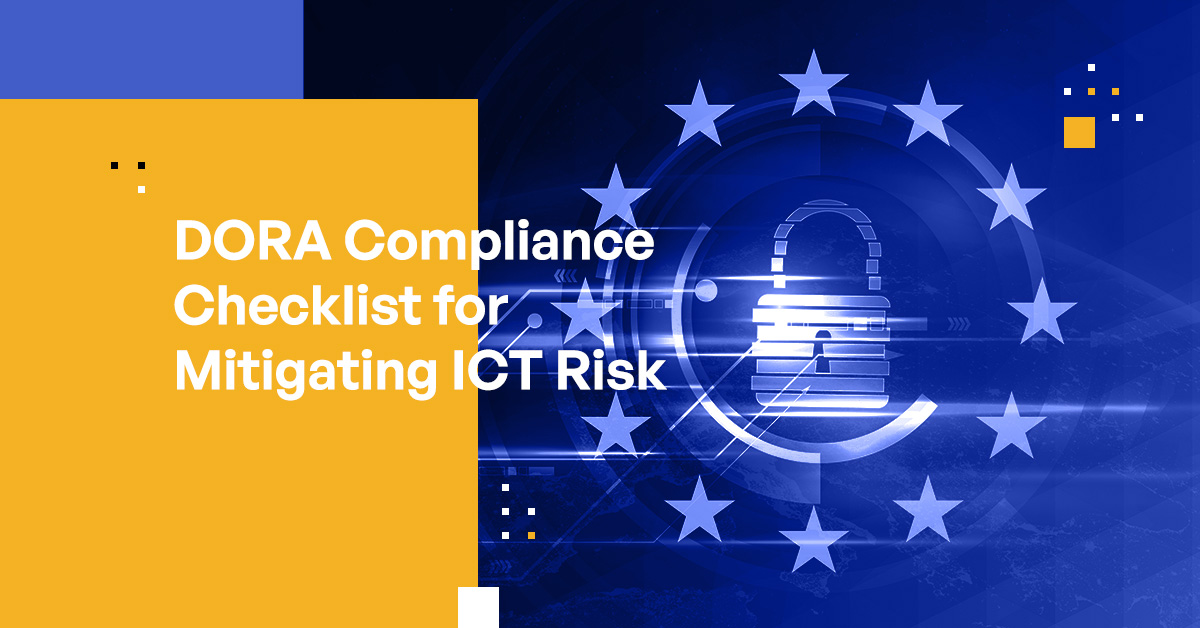 DORA Compliance: Essential Checklist and Best Practices DORA Compliance: Essential Checklist and Best Practices