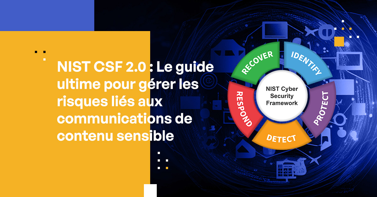 NIST CSF 2.0 : Renforcer la cybersécurité pour la gestion de contenu ...