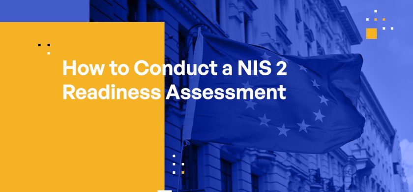 NIS 2 Readiness Assessment: Actionable Steps for NIS 2 Compliance