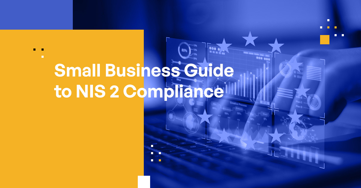 NIS 2 Compliance for SMEs: Requirements & Best Practices