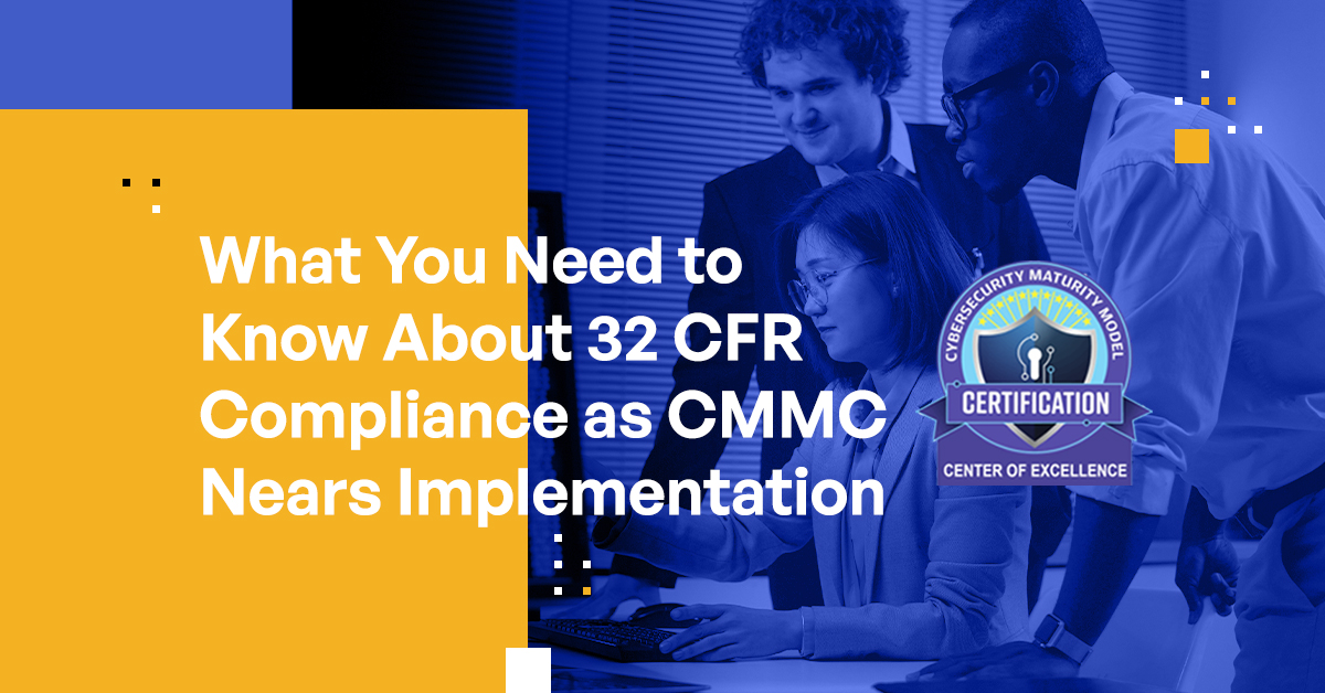 32 CFR for CMMC Compliance: Overview, Timeline & Requirements