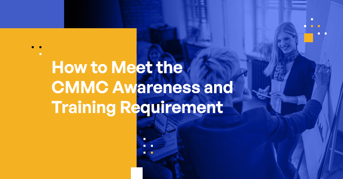 CMMC Awareness & Training Requirement: Best Practices Checklist for Compliance