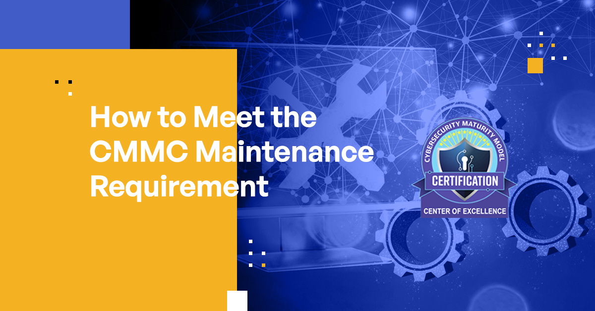 CMMC Maintenance Requirement: Best Practices Checklist for Compliance