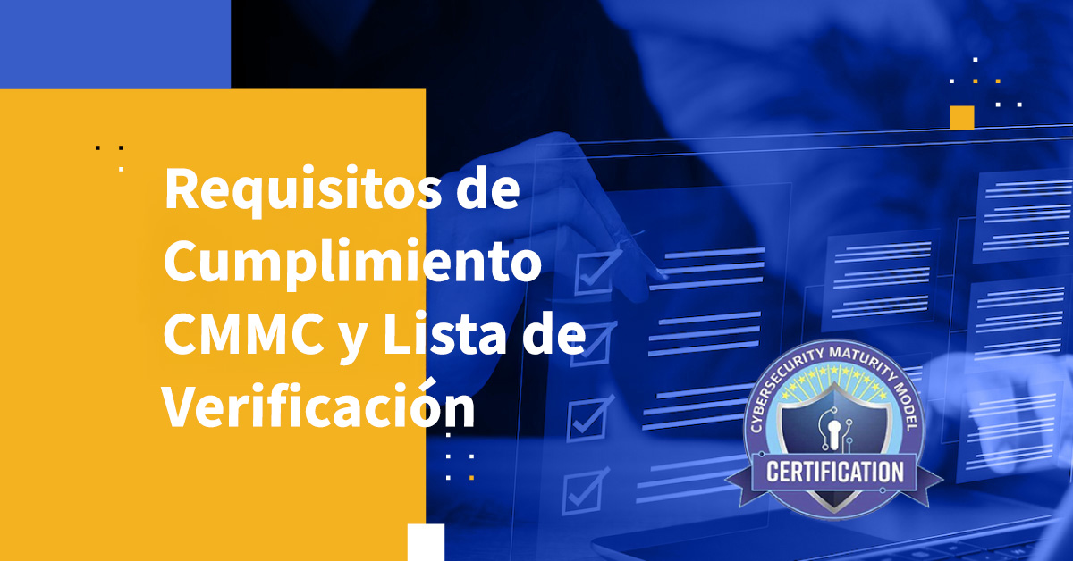 Lista de verificación CMMC 2.0: Guía para el cumplimiento 2025
