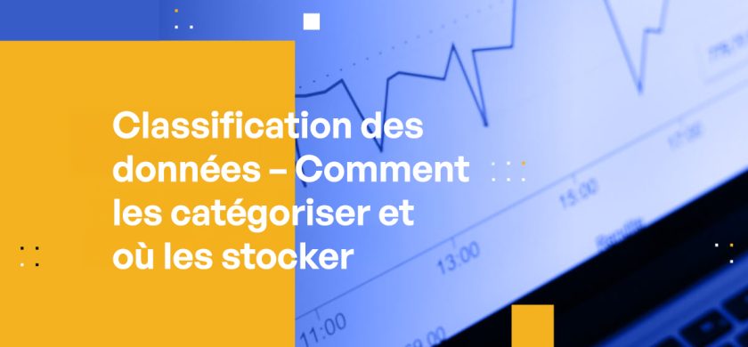 Classification des données – Comment les catégoriser et où les stocker ...