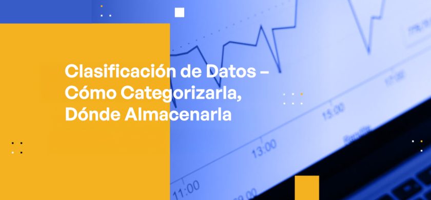 Clasificación de Datos – Cómo Categorizarla, Dónde Almacenarla ...