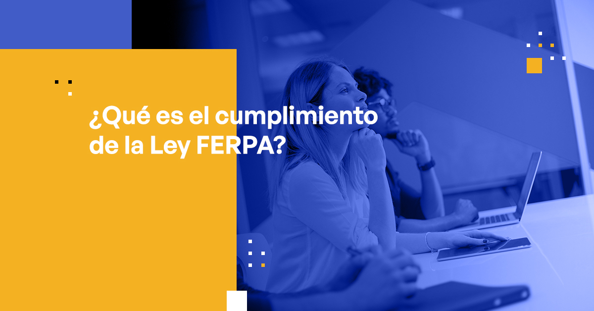 ¿Qué es el cumplimiento de FERPA? Cumplimiento de FERPA: Qué es ...