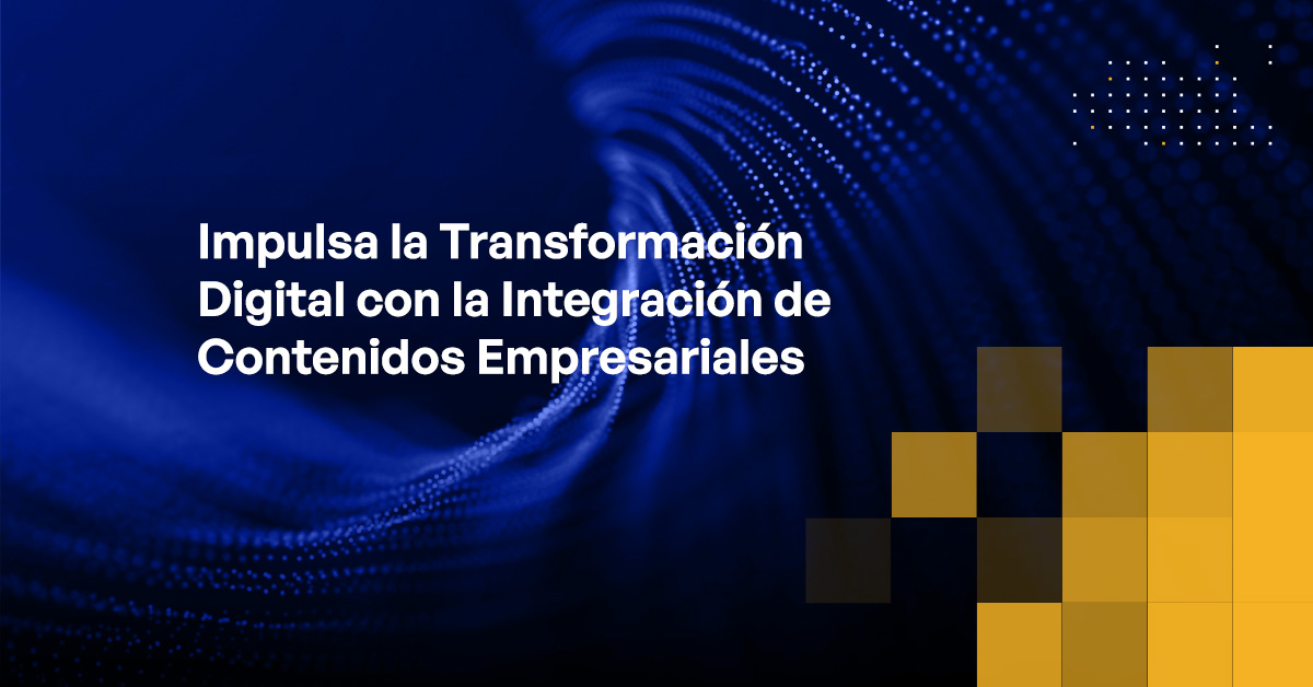 Impulsa la Transformación Digital con la Integración de Contenidos ...