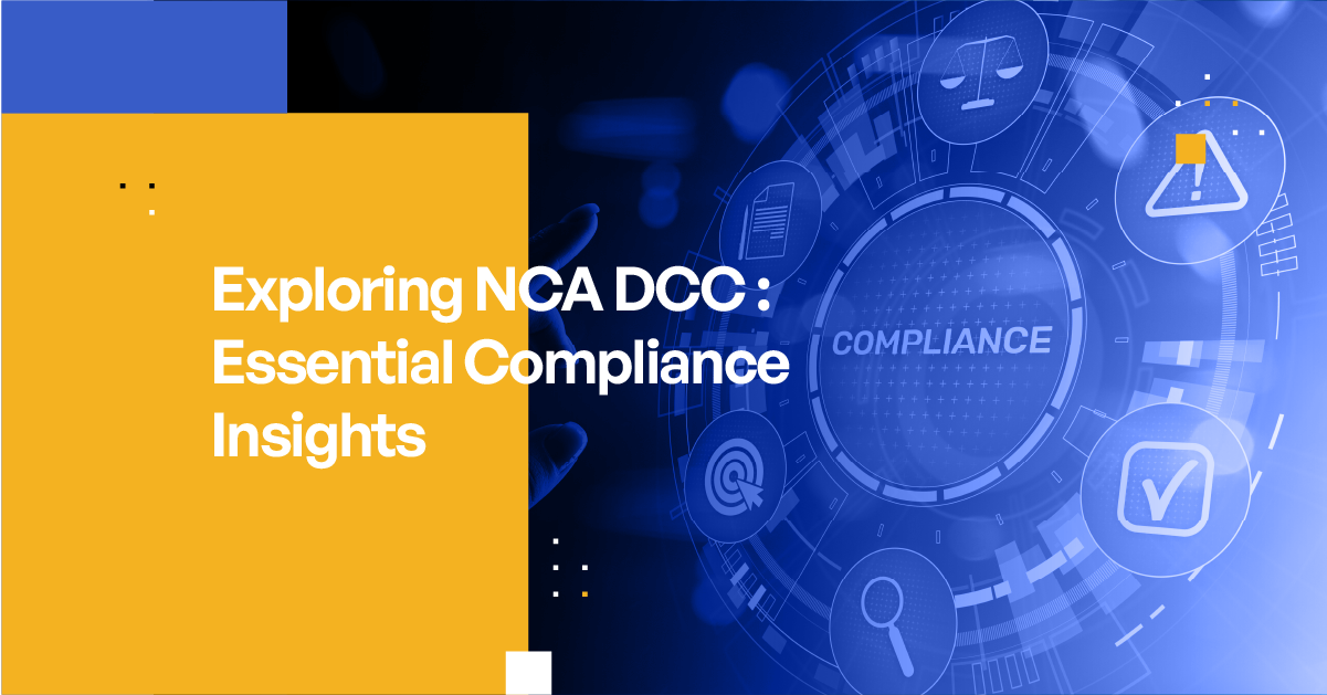 Understanding NCA DCC: Guidelines for Compliance