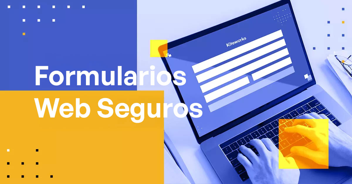 Las mejores prácticas para la seguridad de formularios web