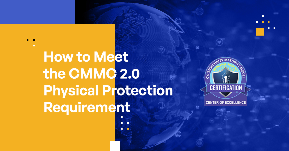 CMMC Physical Protection Requirement: Best Practices Checklist for ...