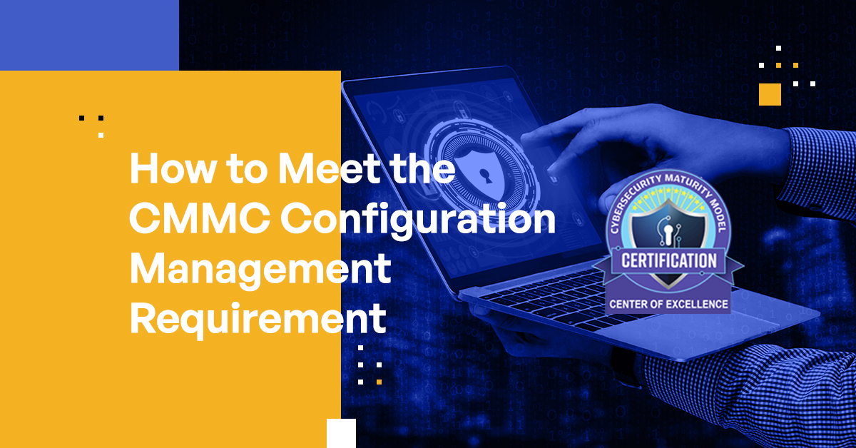CMMC Configuration Management: Best Practices Checklist for Compliance